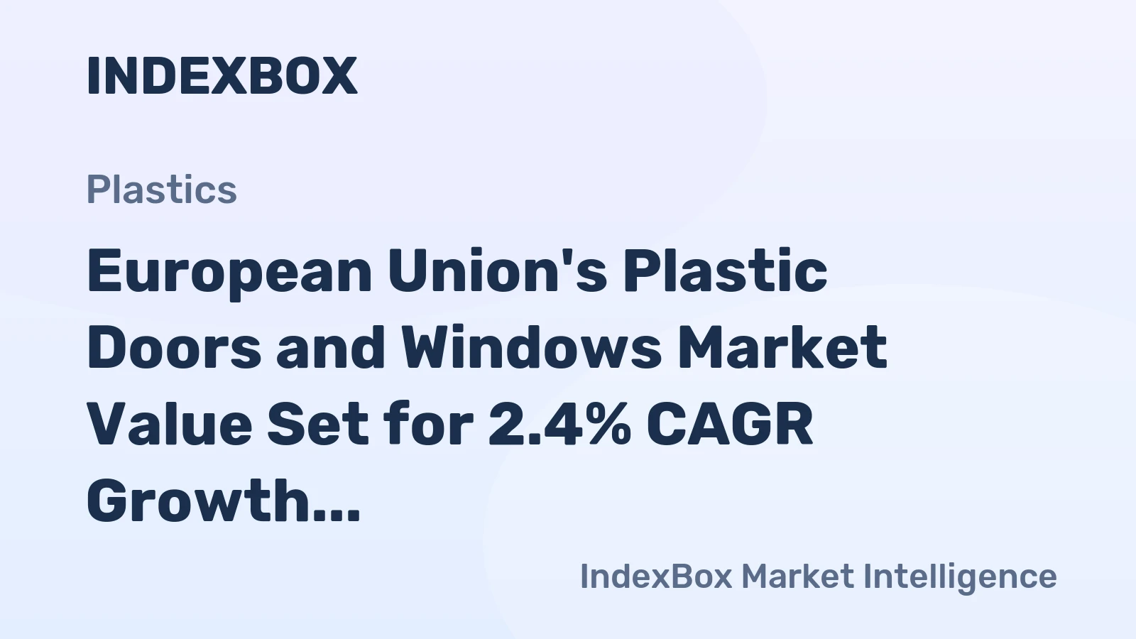 European Union's Plastic Doors and Windows Market Value Set for 2.4% CAGR Growth Through 2035