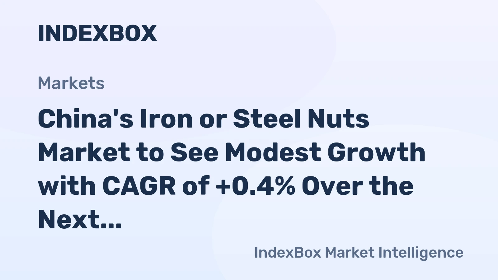 China's Iron or Steel Nuts Market to See Modest Growth with CAGR of +0.4% Over the Next Decade