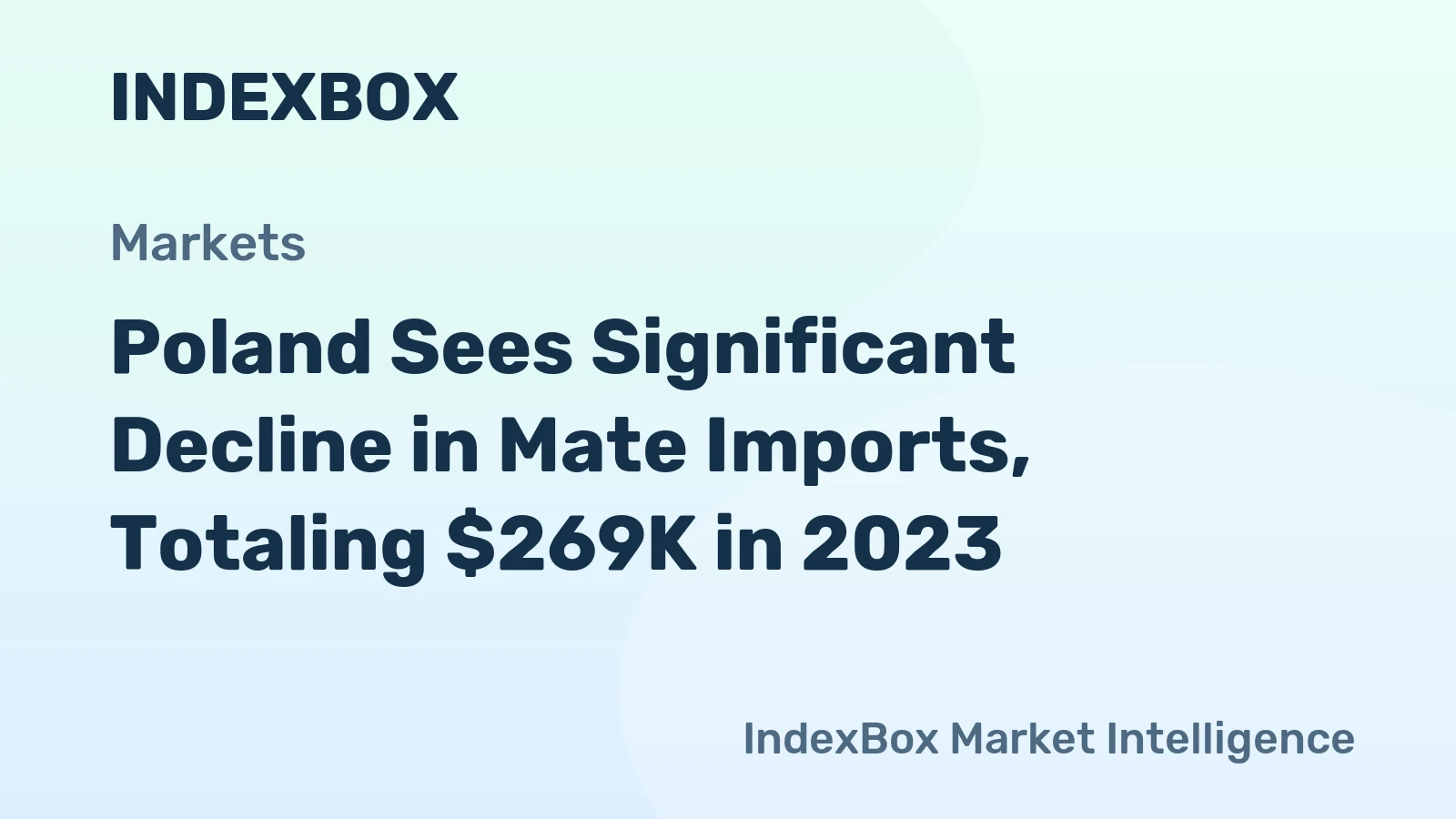 Poland Sees Significant Decline in Mate Imports, Totaling $269K in 2023