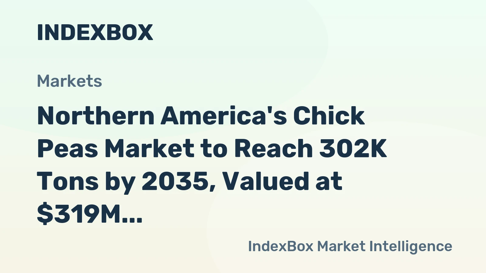 Northern America's Chick Peas Market to Reach 302K Tons by 2035, Valued at $319M