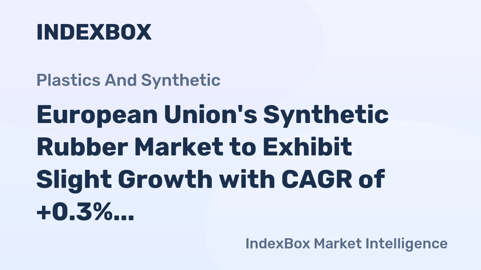 European Union's Synthetic Rubber Market to Exhibit Slight Growth with CAGR of +0.3% Over the Next Decade