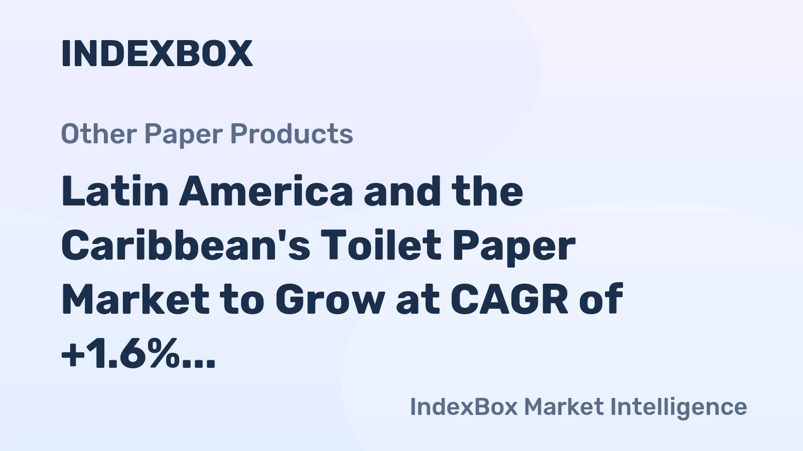 Latin America and the Caribbean's Toilet Paper Market to Grow at CAGR of +1.6% Over Next Decade