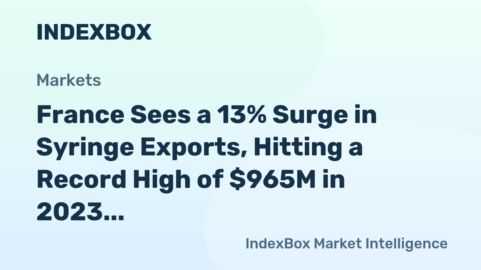France Sees a 13% Surge in Syringe Exports, Hitting a Record High of $965M in 2023