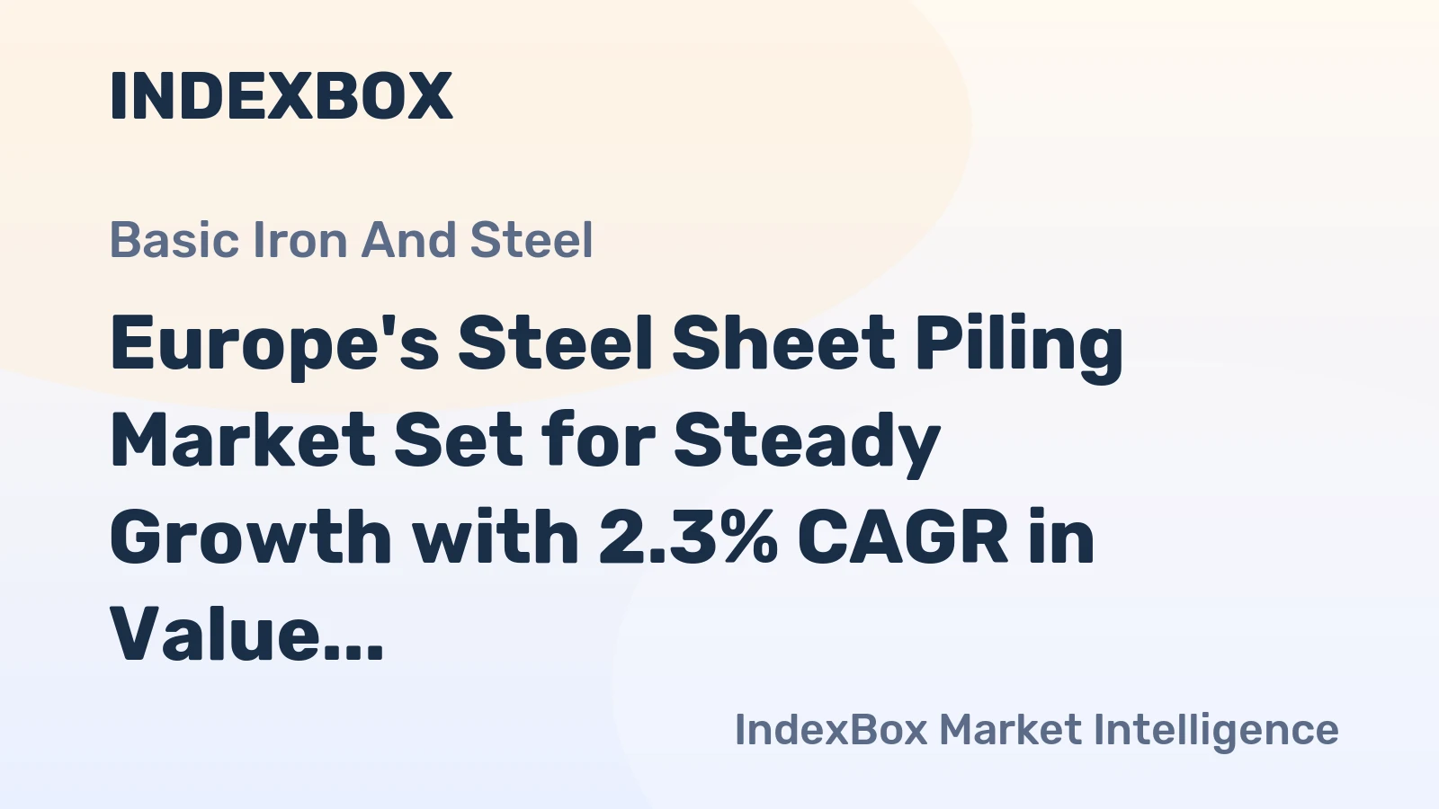 Europe's Steel Sheet Piling Market Set for Steady Growth with 2.3% CAGR in Value Through 2035