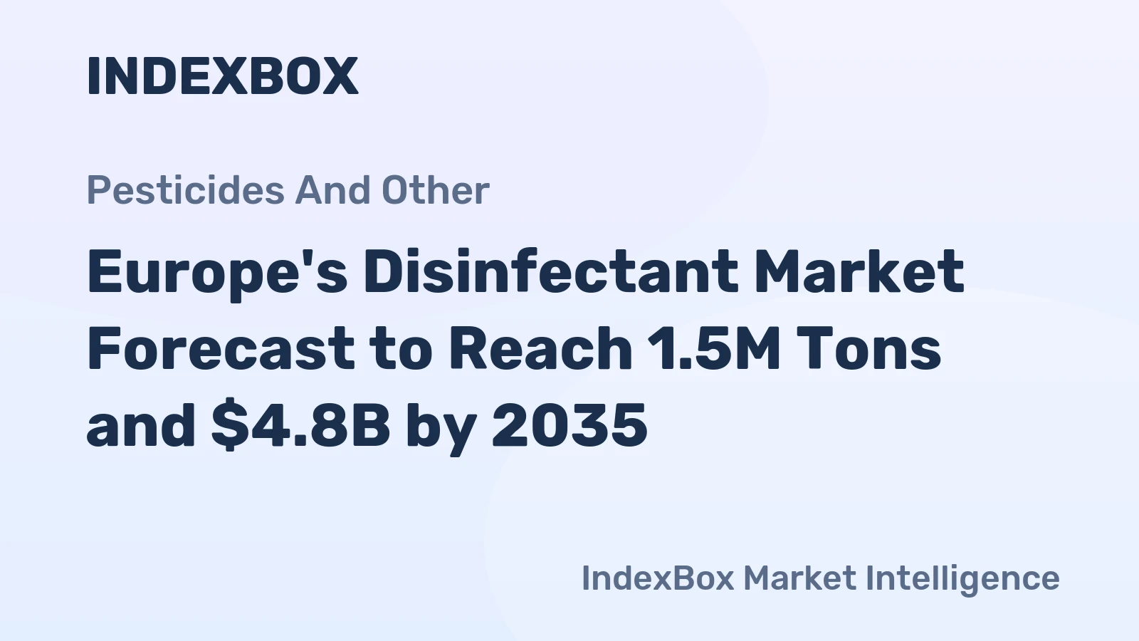 Europe's Disinfectant Market Forecast to Reach 1.5M Tons and $4.8B by 2035