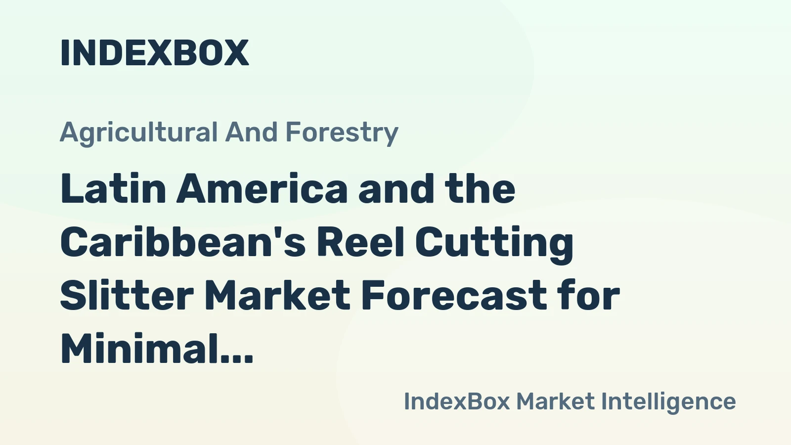 Latin America and the Caribbean's Reel Cutting Slitter Market Forecast for Minimal Growth with a +0.1% CAGR