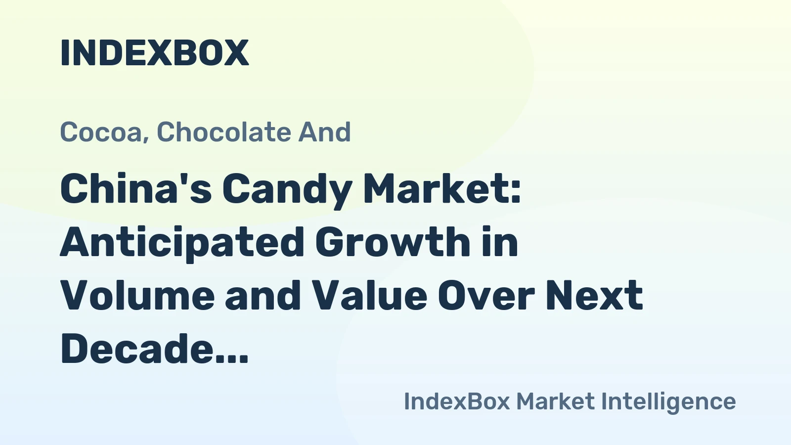 China's Candy Market: Anticipated Growth in Volume and Value Over Next Decade