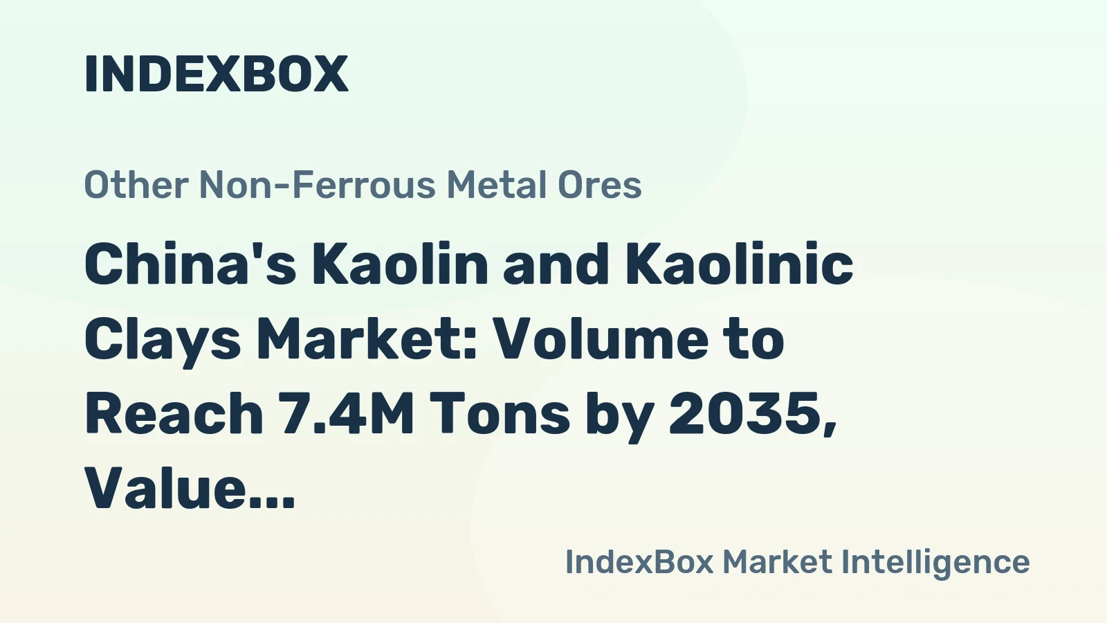 China's Kaolin and Kaolinic Clays Market: Volume to Reach 7.4M Tons by 2035, Value to Hit $907M
