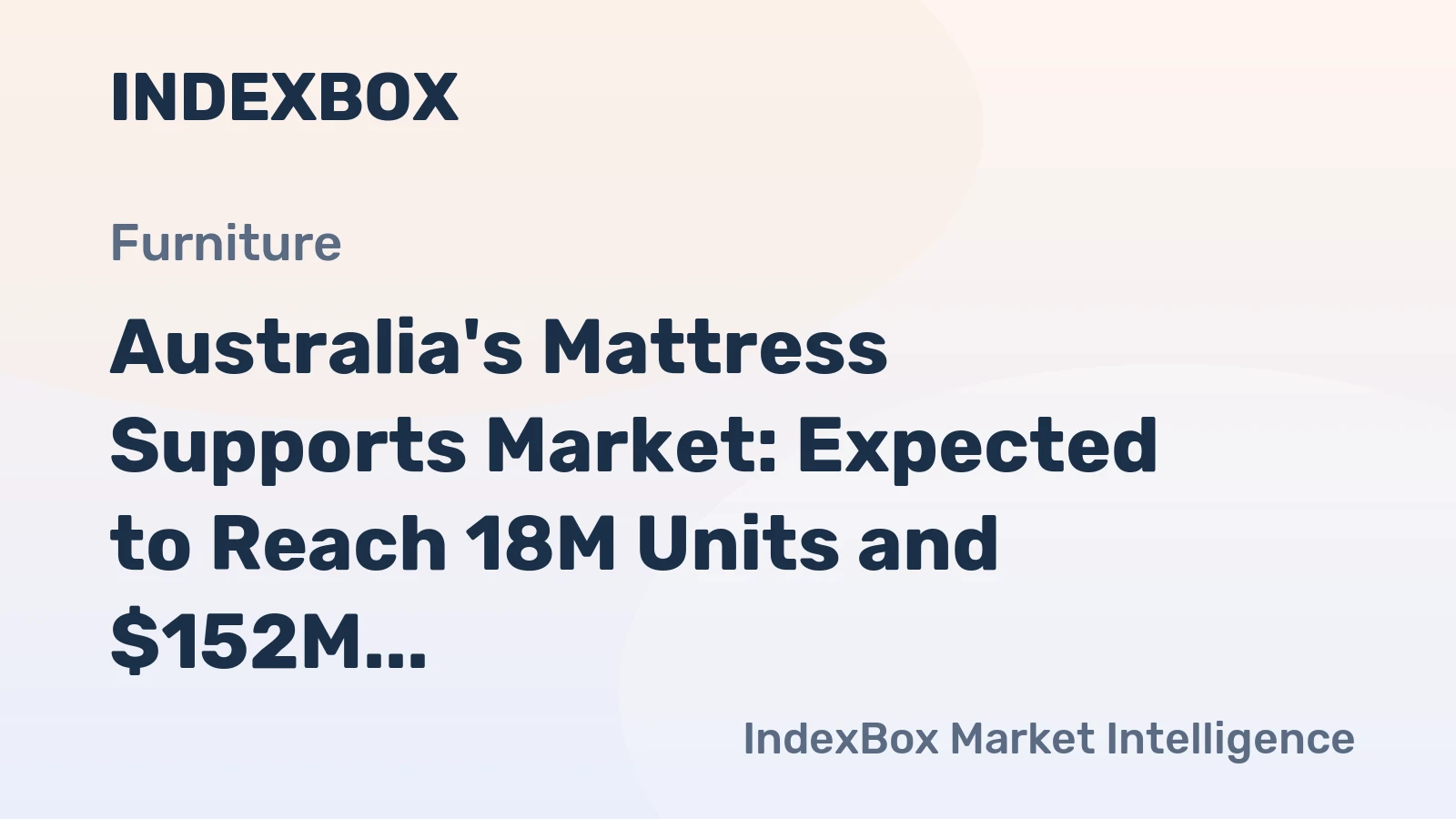 Australia's Mattress Supports Market: Expected to Reach 18M Units and $152M by 2035