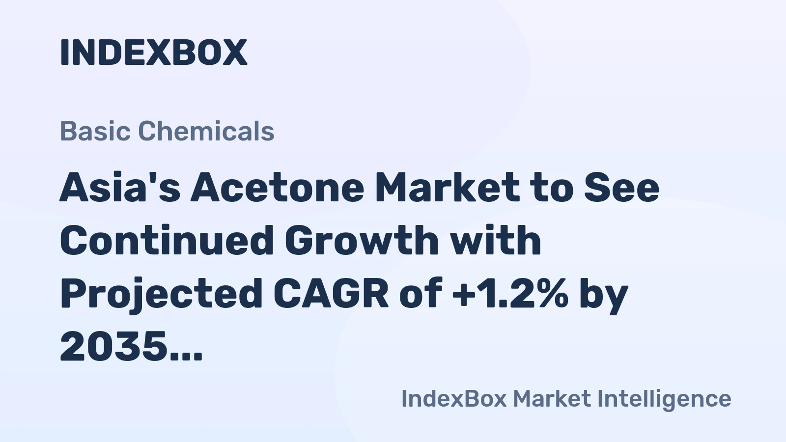 Asia's Acetone Market to See Continued Growth with Projected CAGR of +1.2% by 2035