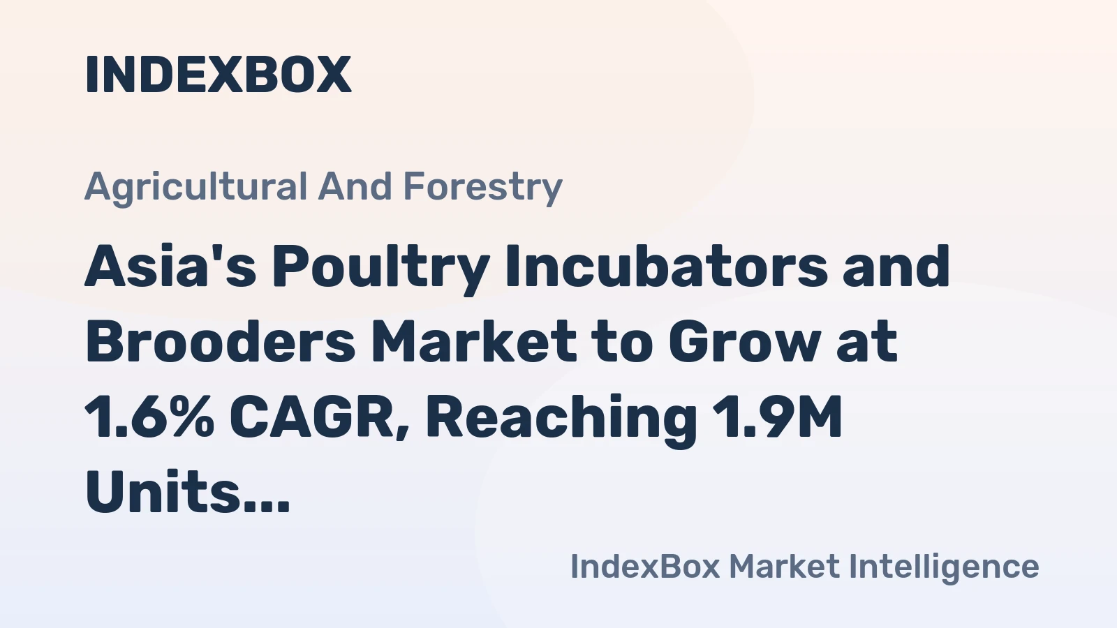 Asia's Poultry Incubators and Brooders Market to Grow at 1.6% CAGR, Reaching 1.9M Units by 2035