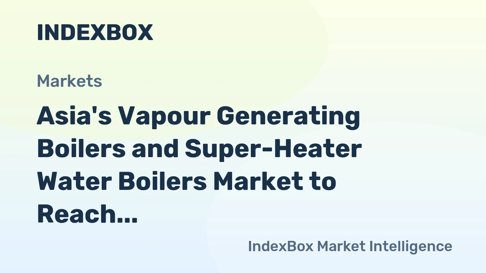 Asia's Vapour Generating Boilers and Super-Heater Water Boilers Market to Reach 922K Tons and $5.9B by 2035