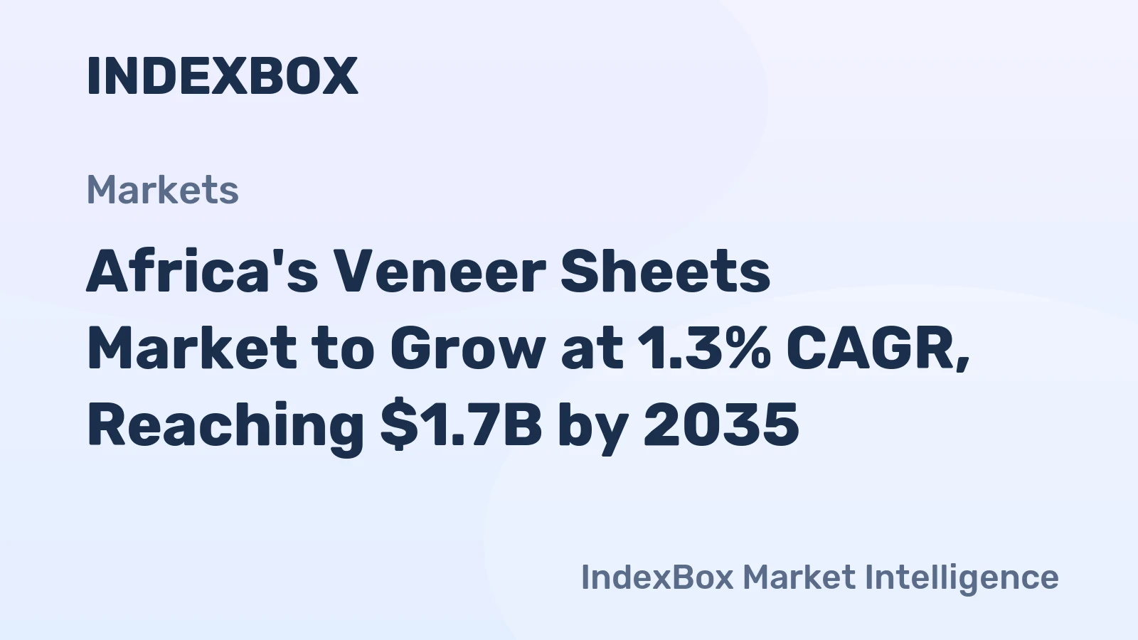 Africa's Veneer Sheets Market to Grow at 1.3% CAGR, Reaching $1.7B by 2035