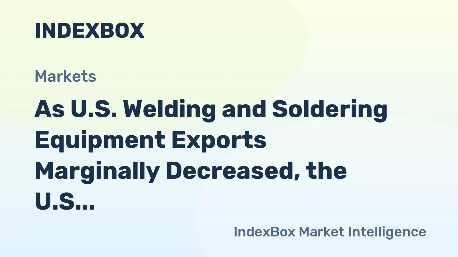 As U.S. Welding and Soldering Equipment Exports Marginally Decreased, the U.S. Turned from a Constant Trade Surplus to a Slight Trade Deficit in 2015