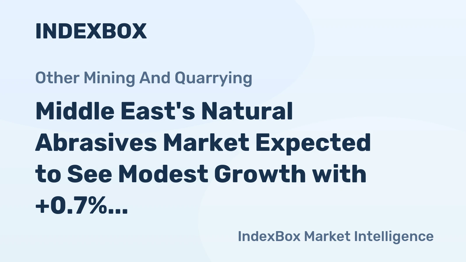 Middle East's Natural Abrasives Market Expected to See Modest Growth with +0.7% CAGR