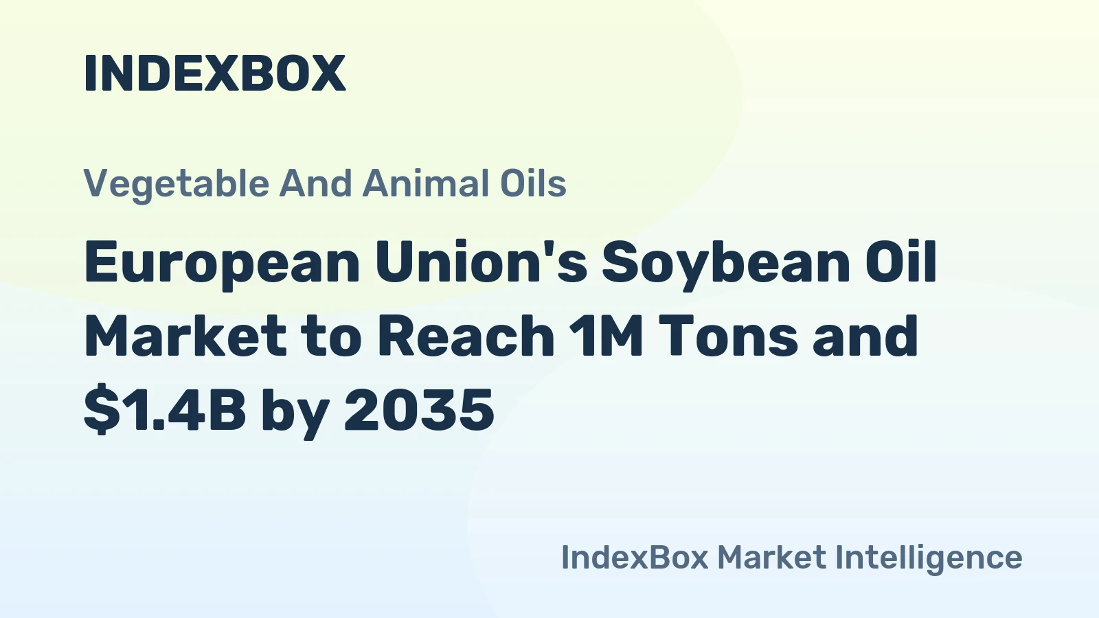 European Union's Soybean Oil Market to Reach 1M Tons and $1.4B by 2035