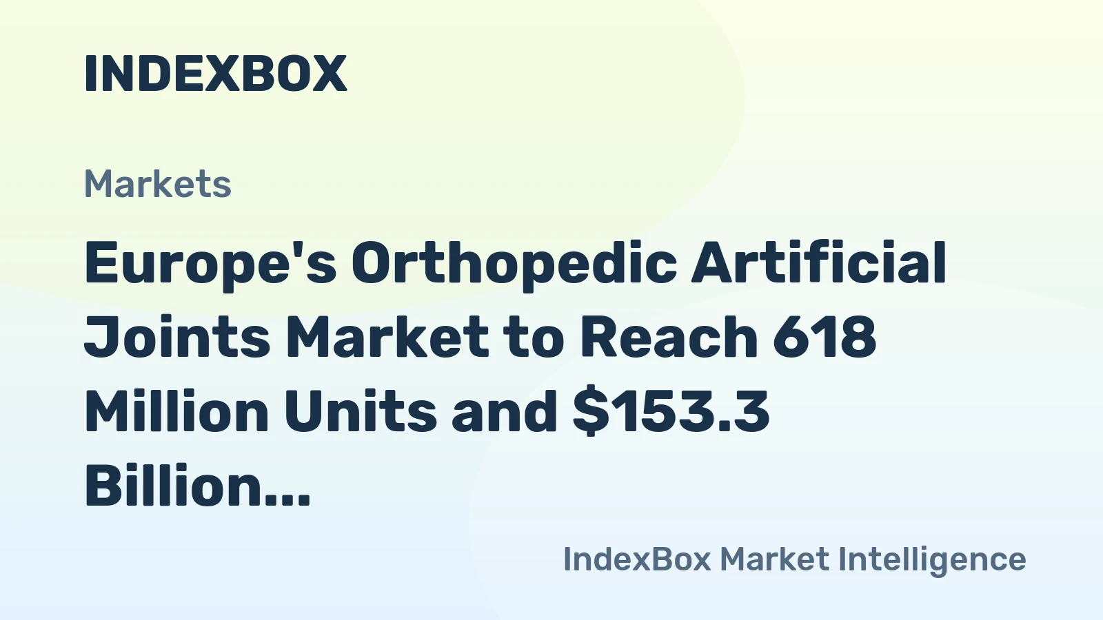 Europe's Orthopedic Artificial Joints Market to Reach 618 Million Units and $153.3 Billion