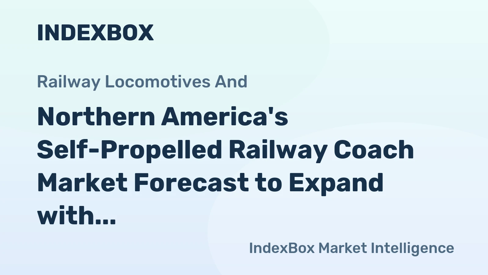Northern America's Self-Propelled Railway Coach Market Forecast to Expand with a 1.5% CAGR