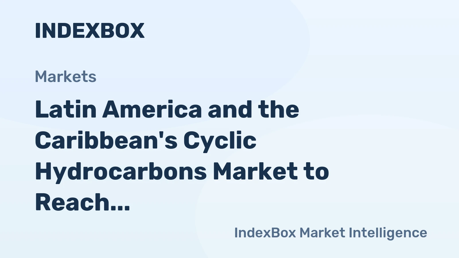Latin America and the Caribbean's Cyclic Hydrocarbons Market to Reach 4.6M Tons and $6.3B by 2035