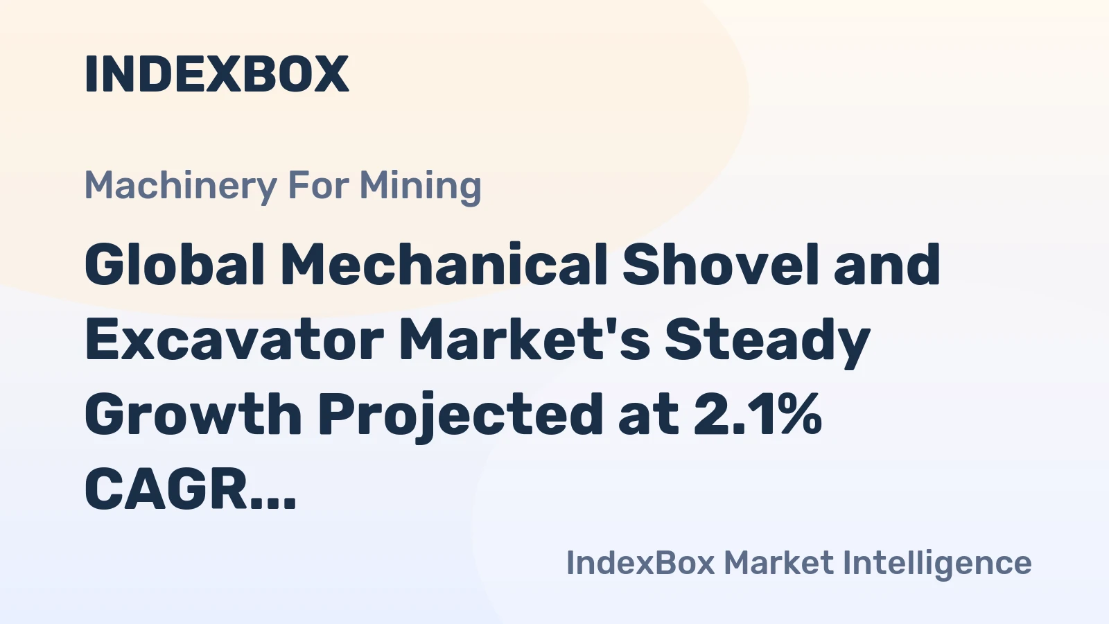 Global Mechanical Shovel and Excavator Market's Steady Growth Projected at 2.1% CAGR Through 2035