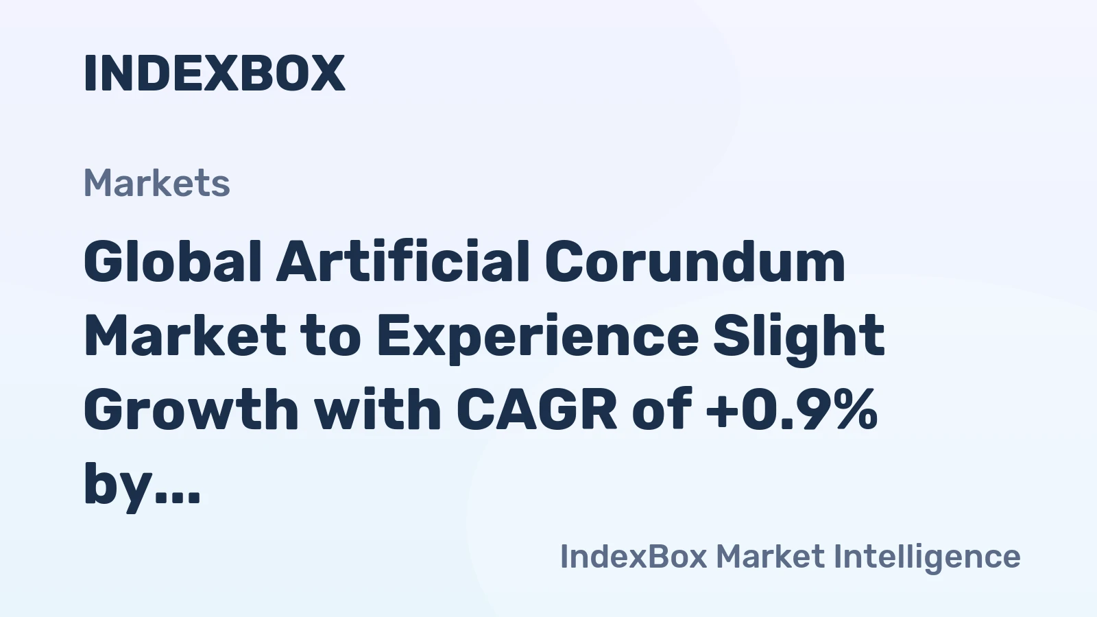 Global Artificial Corundum Market to Experience Slight Growth with CAGR of +0.9% by 2035