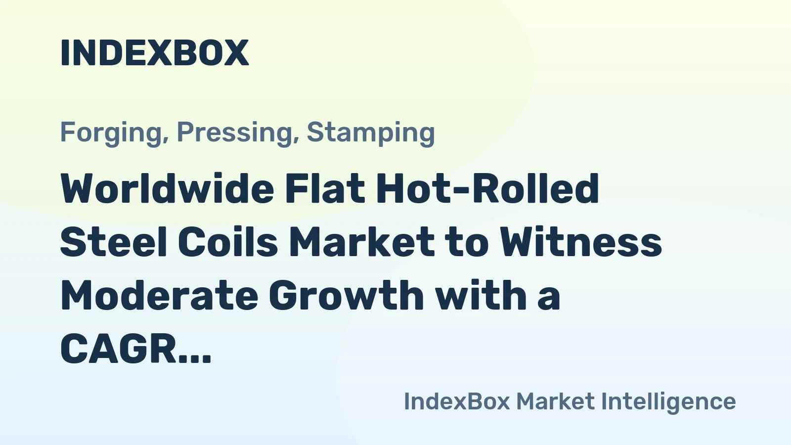 Worldwide Flat Hot-Rolled Steel Coils Market to Witness Moderate Growth with a CAGR of +1.3% from 2024 to 2030