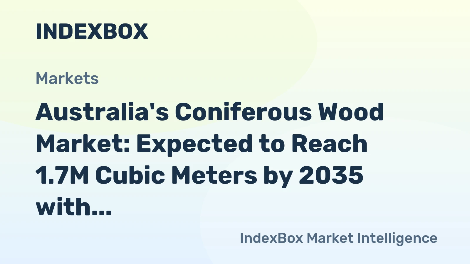 Australia's Coniferous Wood Market: Expected to Reach 1.7M Cubic Meters by 2035 with a Value of $101M