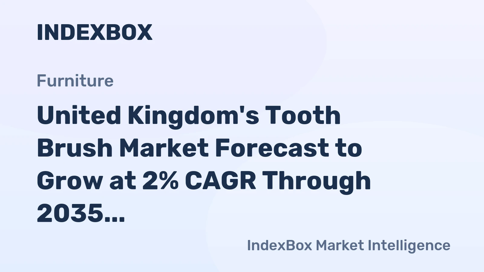 United Kingdom's Tooth Brush Market Forecast to Grow at 2% CAGR Through 2035