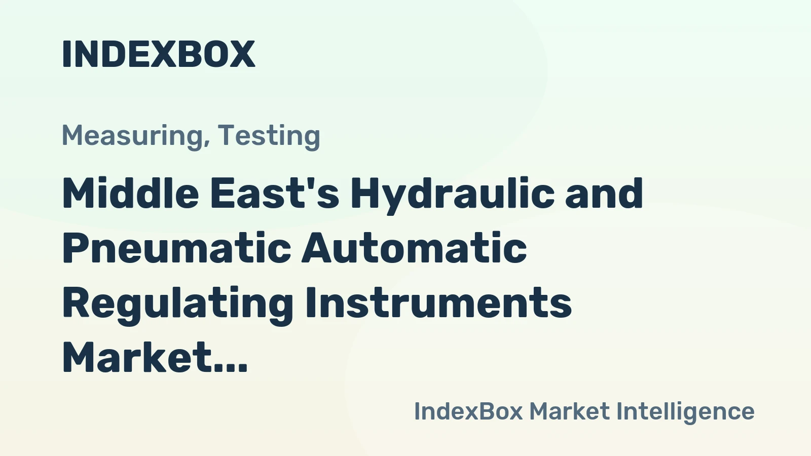 Middle East's Hydraulic and Pneumatic Automatic Regulating Instruments Market Expected to Grow with +2.4% CAGR, Reaching 5.9M Units and $1.6B Value by 2035