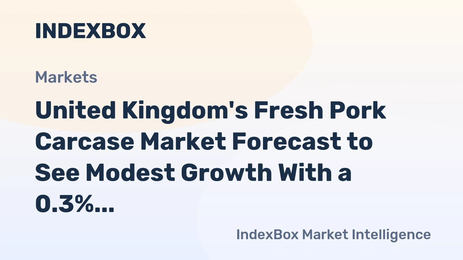 United Kingdom's Fresh Pork Carcase Market Forecast to See Modest Growth With a 0.3% CAGR