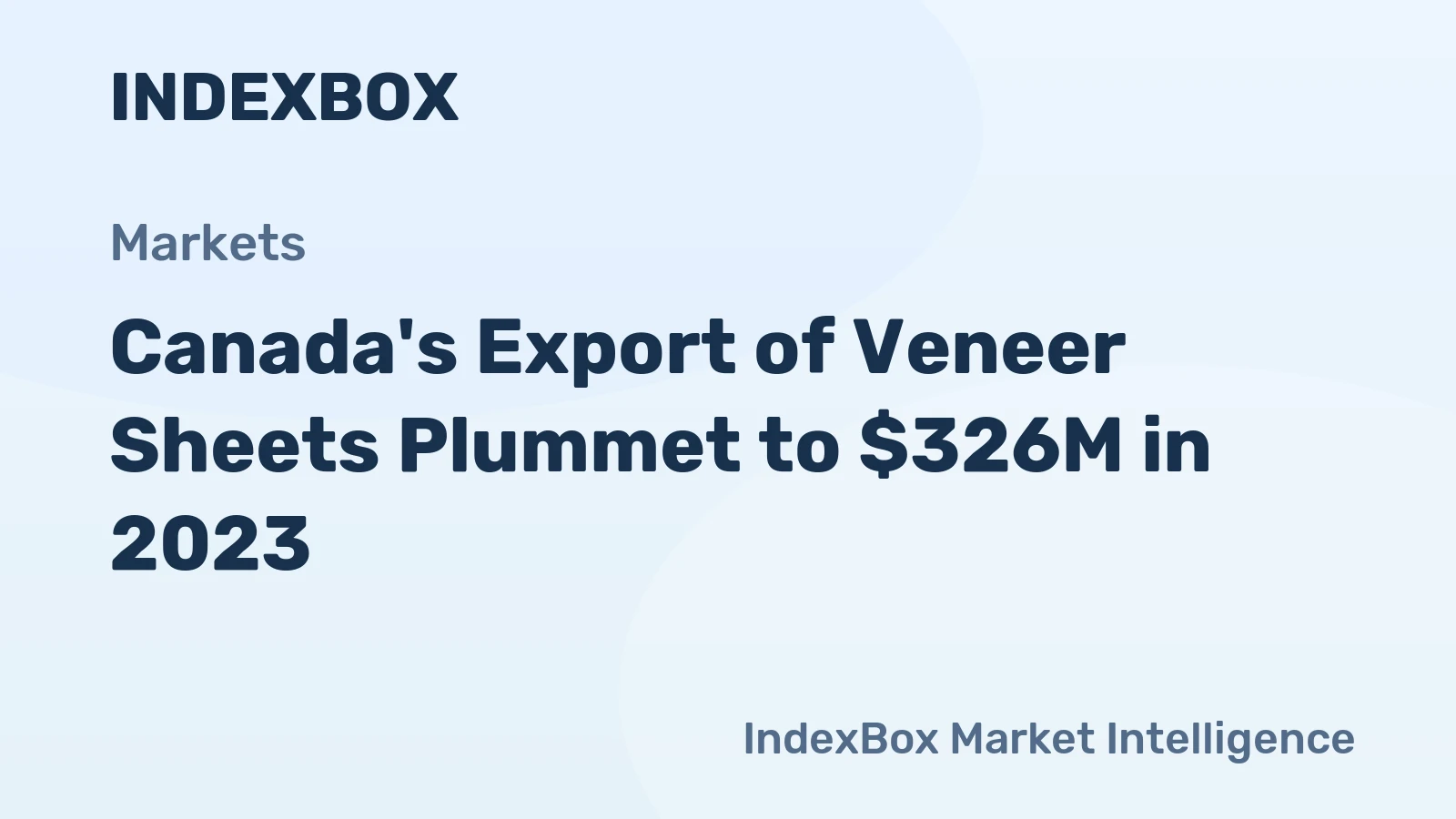 Canada's Export of Veneer Sheets Plummet to $326M in 2023