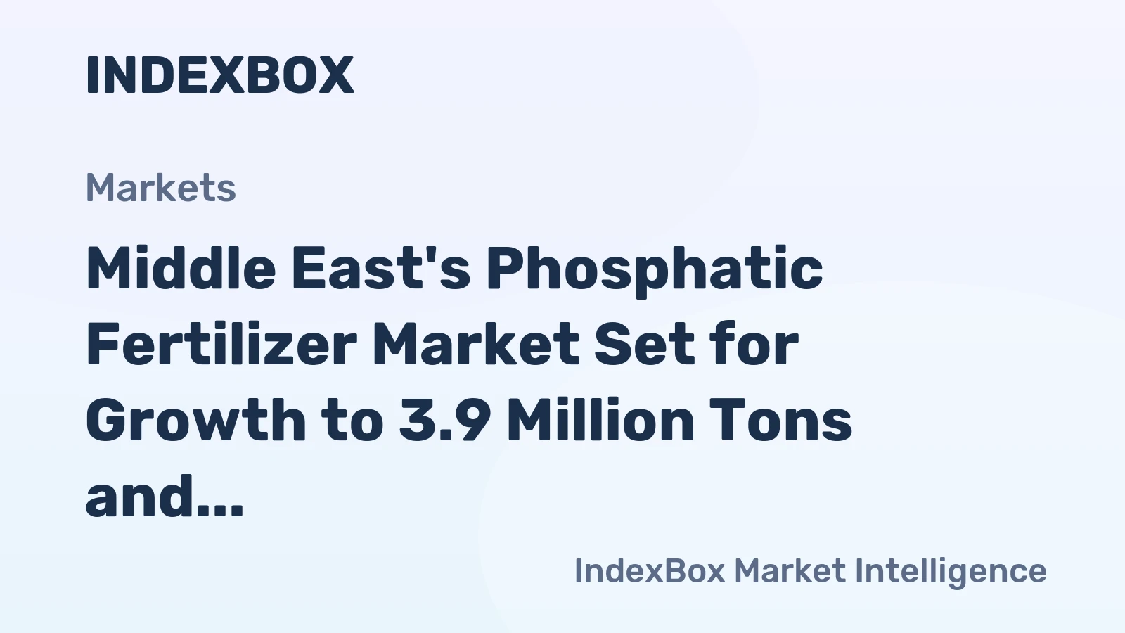 Middle East's Phosphatic Fertilizer Market Set for Growth to 3.9 Million Tons and $1.9 Billion by 2035
