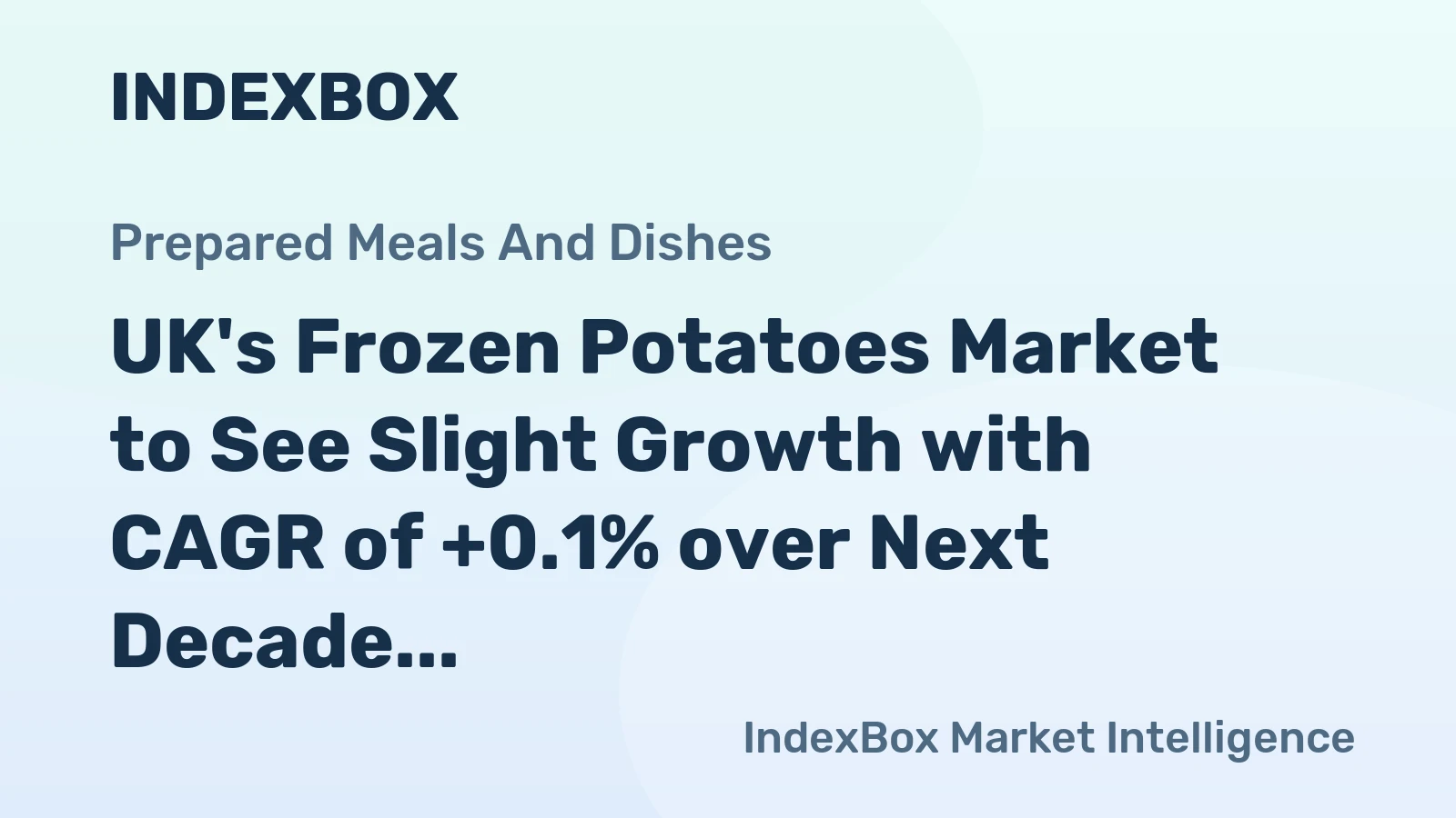 UK's Frozen Potatoes Market to See Slight Growth with CAGR of +0.1% over Next Decade