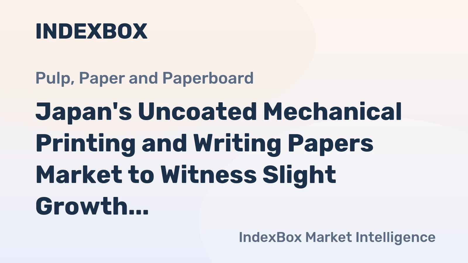 Japan's Uncoated Mechanical Printing and Writing Papers Market to Witness Slight Growth with Projected CAGR of +1.4%