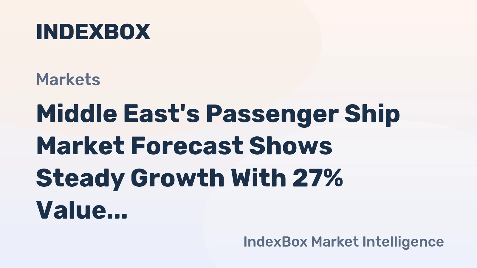 Middle East's Passenger Ship Market Forecast Shows Steady Growth With 27% Value CAGR