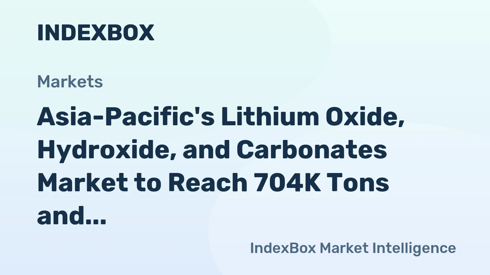 Asia-Pacific's Lithium Oxide, Hydroxide, and Carbonates Market to Reach 704K Tons and $13B by 2035