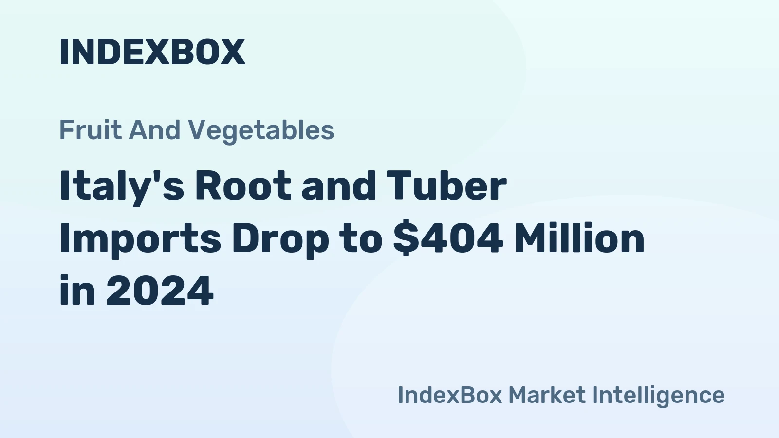 Italy's Root and Tuber Imports Drop to $404 Million in 2024