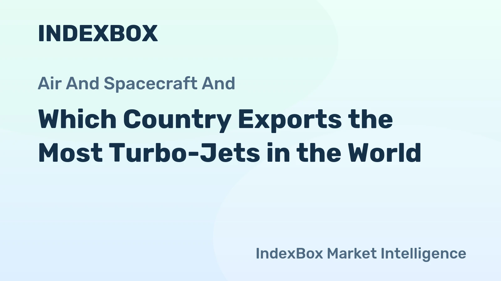Which Country Exports the Most Turbo-Jets in the World?