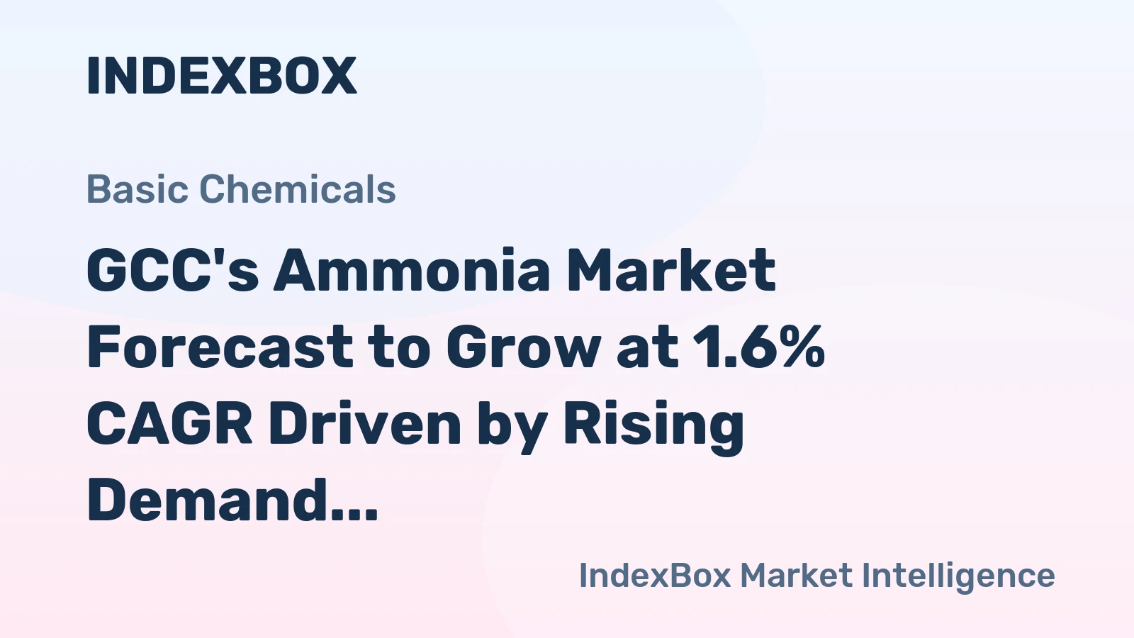 GCC's Ammonia Market Forecast to Grow at 1.6% CAGR Driven by Rising Demand