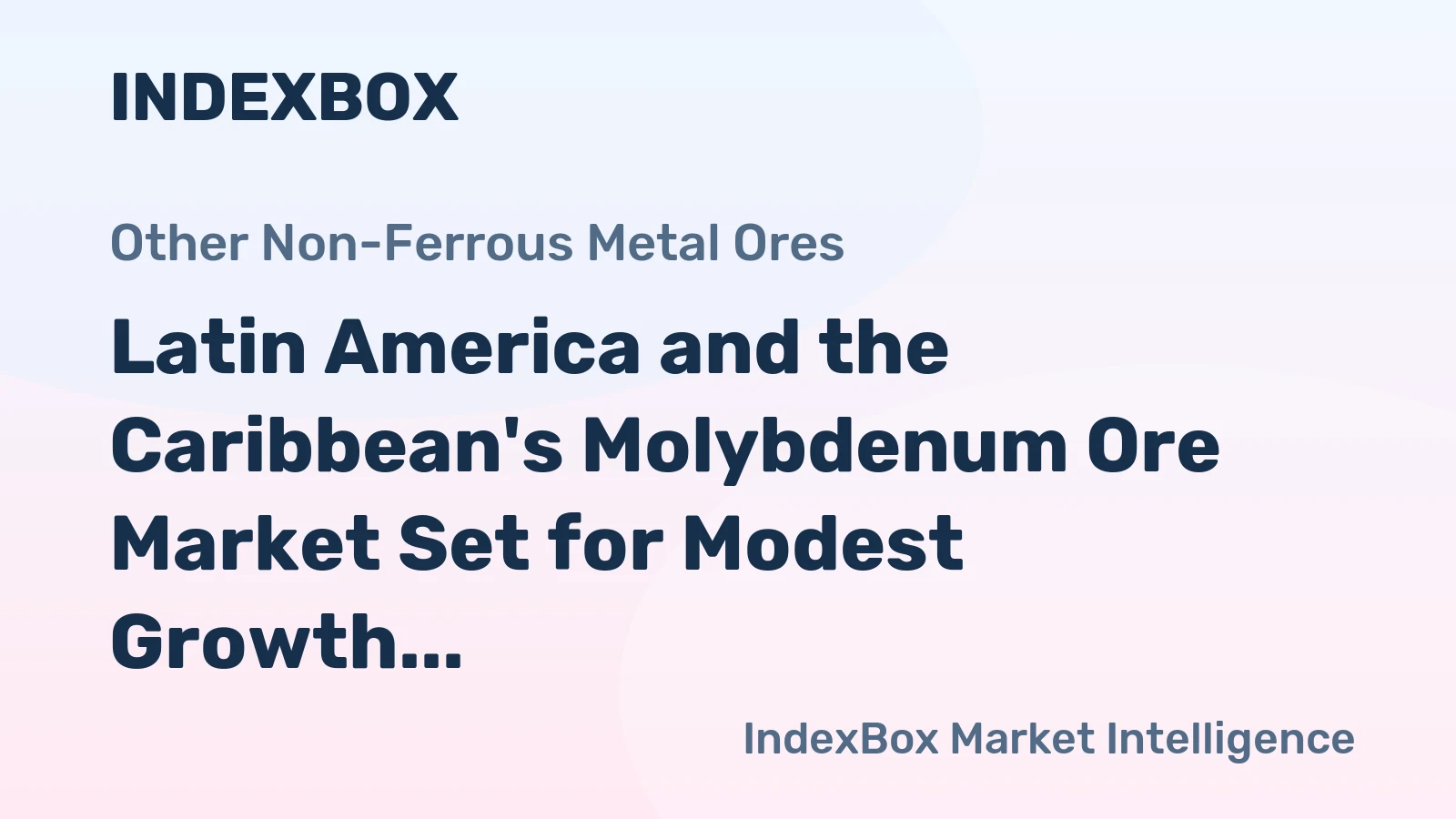 Latin America and the Caribbean's Molybdenum Ore Market Set for Modest Growth With +1.4% Volume CAGR