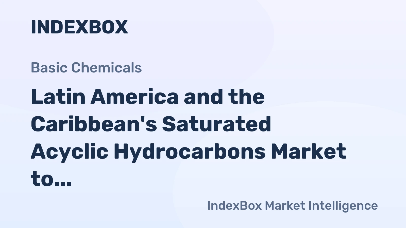 Latin America and the Caribbean's Saturated Acyclic Hydrocarbons Market to See Sluggish Volume Growth at +0.3% CAGR Through 2035