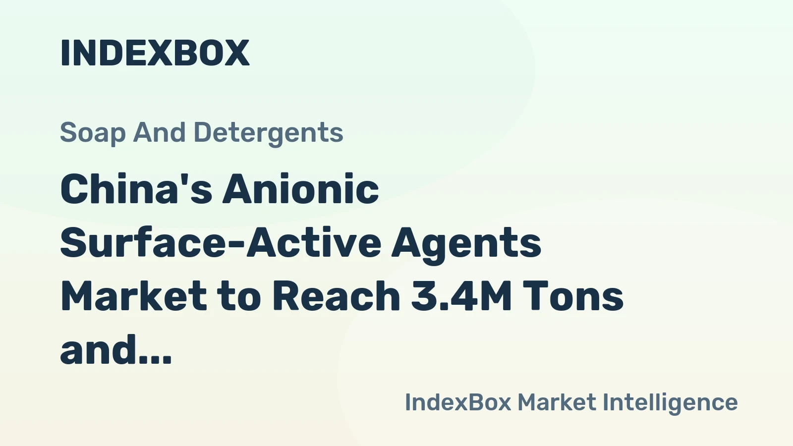China's Anionic Surface-Active Agents Market to Reach 3.4M Tons and $4.4B by 2035