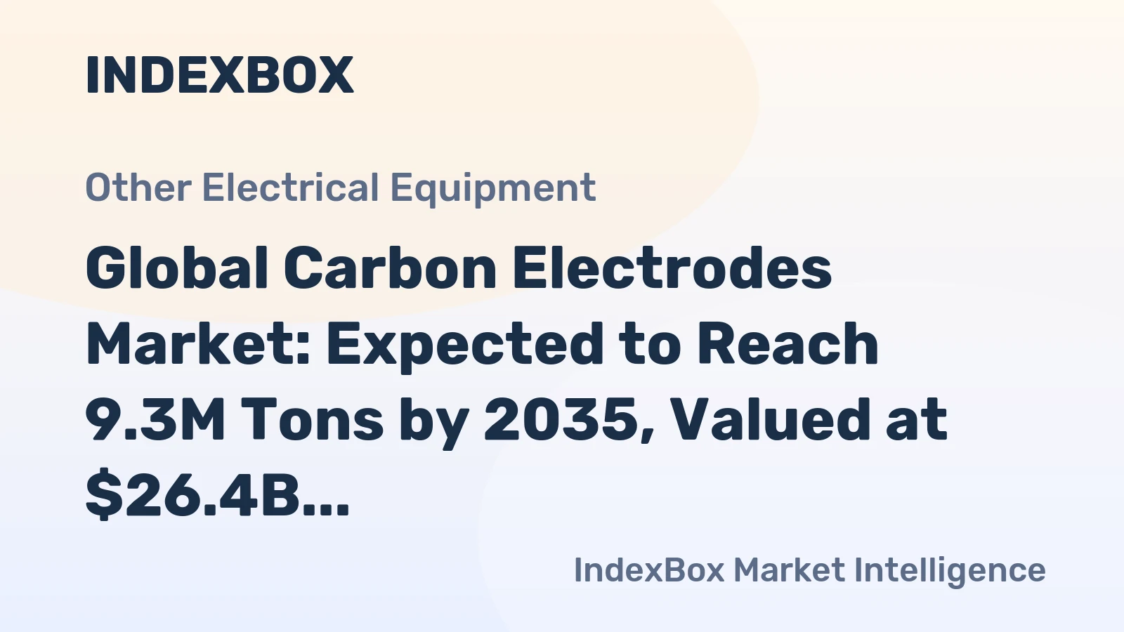Global Carbon Electrodes Market: Expected to Reach 9.3M Tons by 2035, Valued at $26.4B
