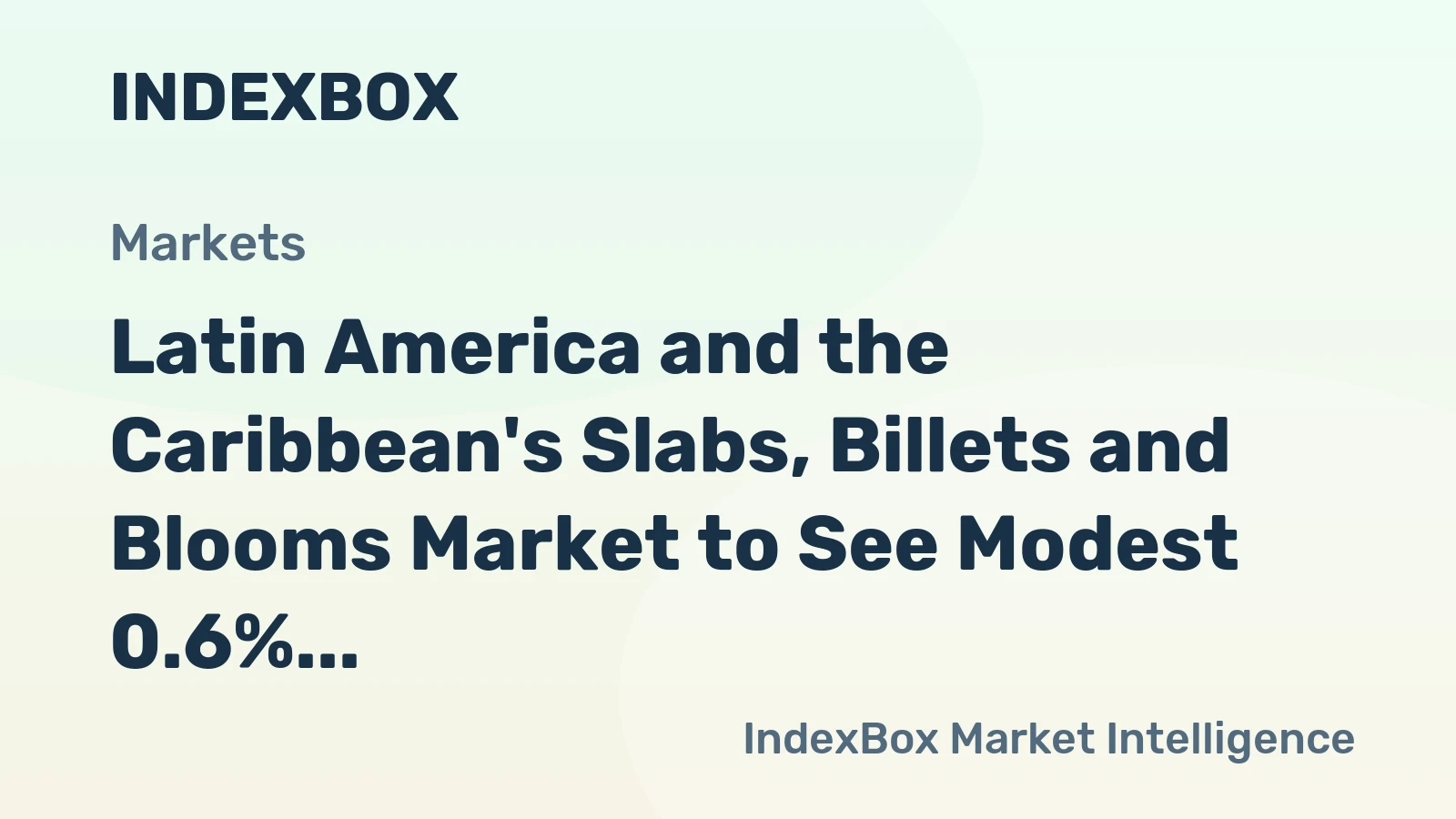 Latin America and the Caribbean's Slabs, Billets and Blooms Market to See Modest 0.6% CAGR Growth Through 2035