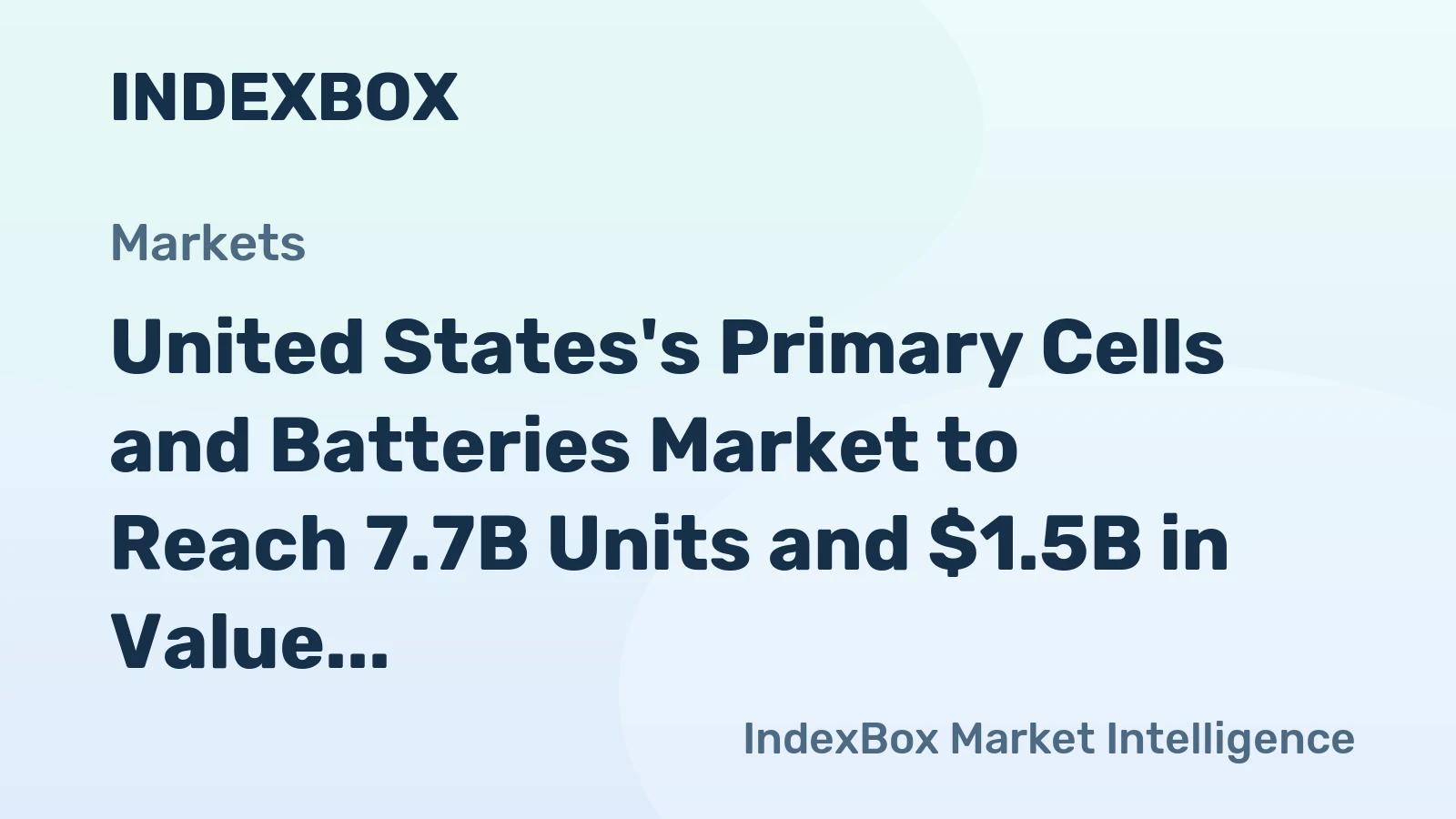 United States's Primary Cells and Batteries Market to Reach 7.7B Units and $1.5B in Value by 2035