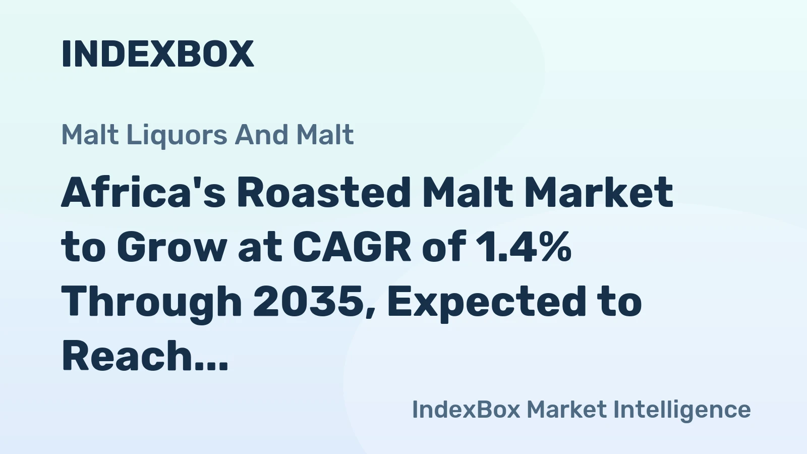 Africa's Roasted Malt Market to Grow at CAGR of 1.4% Through 2035, Expected to Reach $763M by End of Decade