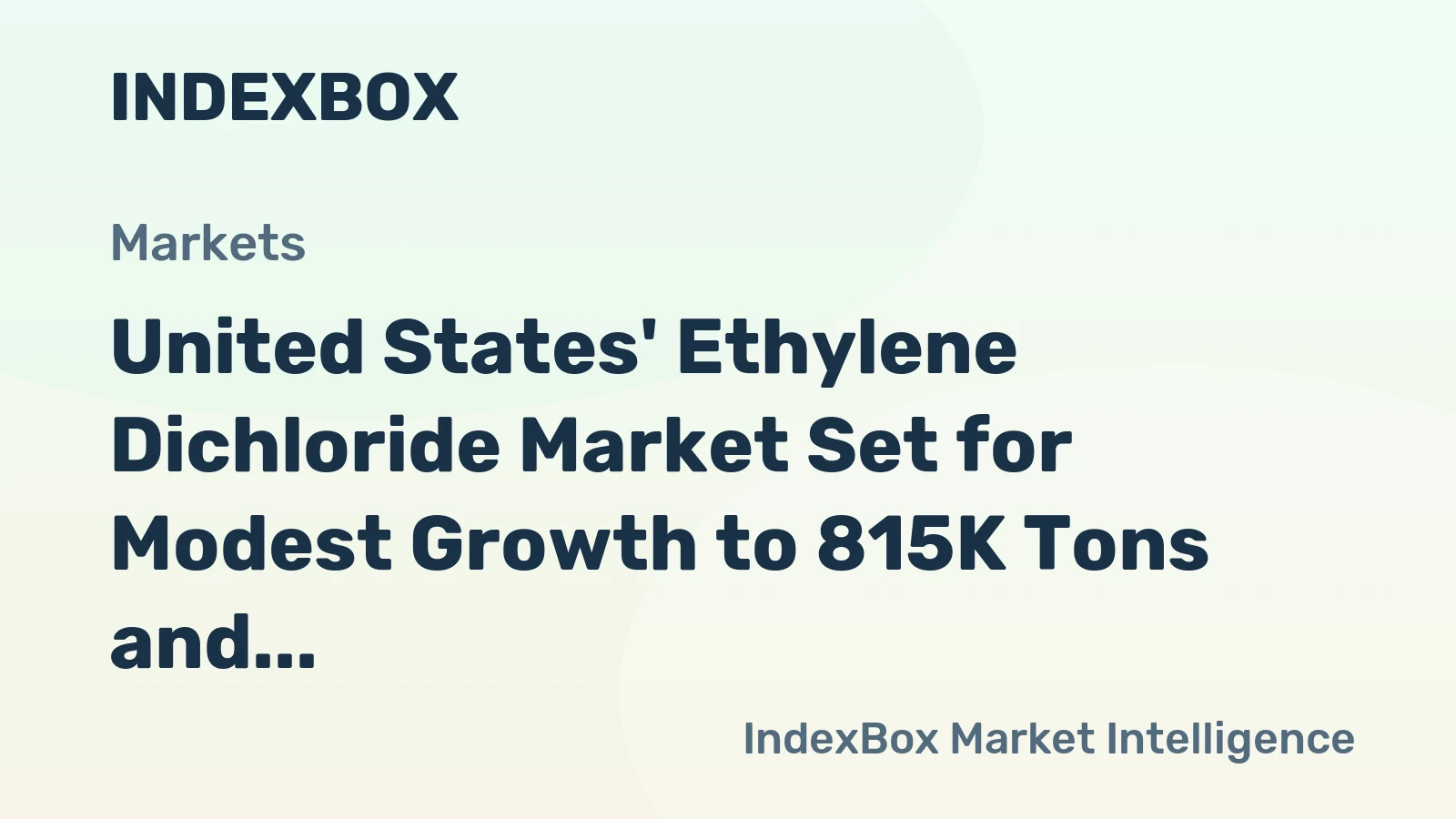United States' Ethylene Dichloride Market Set for Modest Growth to 815K Tons and $266M Value