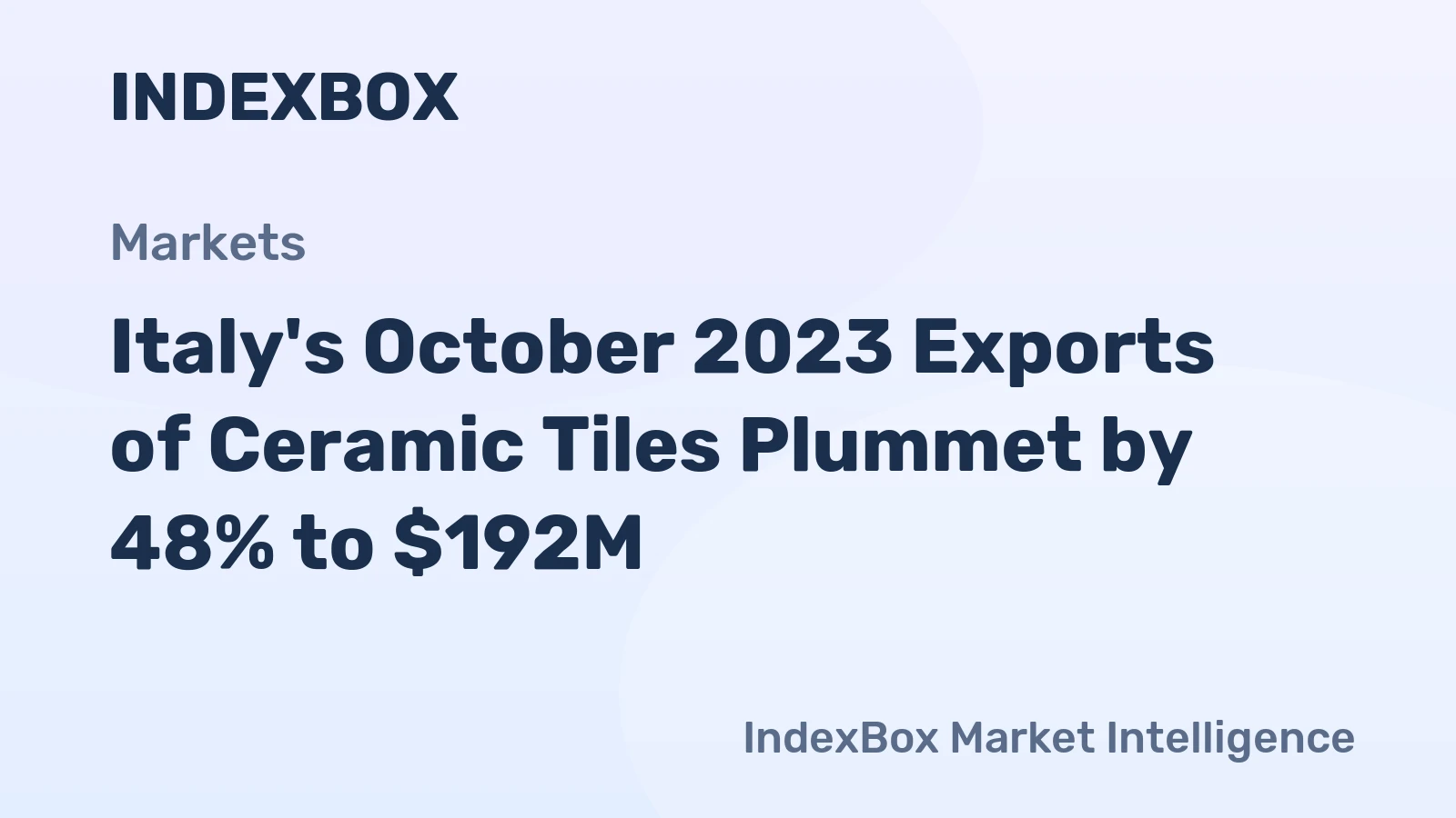 Italy's October 2023 Exports of Ceramic Tiles Plummet by 48% to $192M