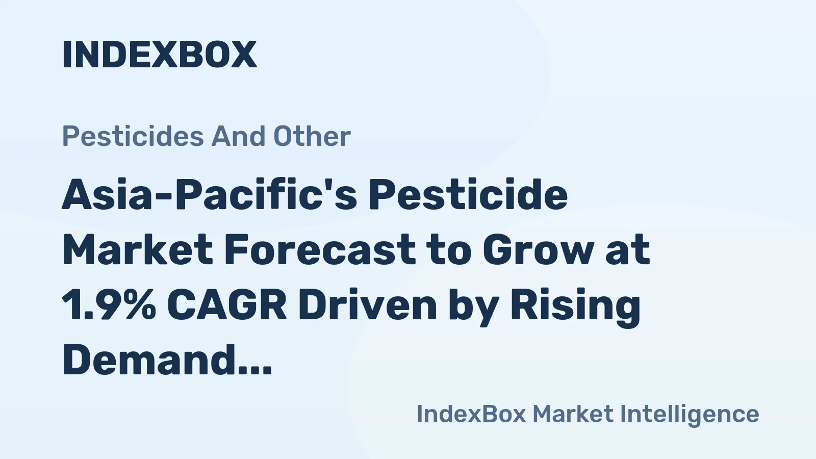 Asia-Pacific's Pesticide Market Forecast to Grow at 1.9% CAGR Driven by Rising Demand