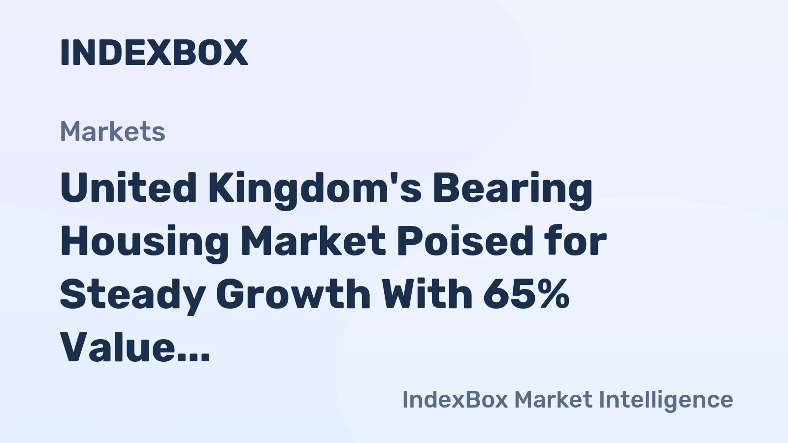 United Kingdom's Bearing Housing Market Poised for Steady Growth With 65% Value CAGR Through 2035